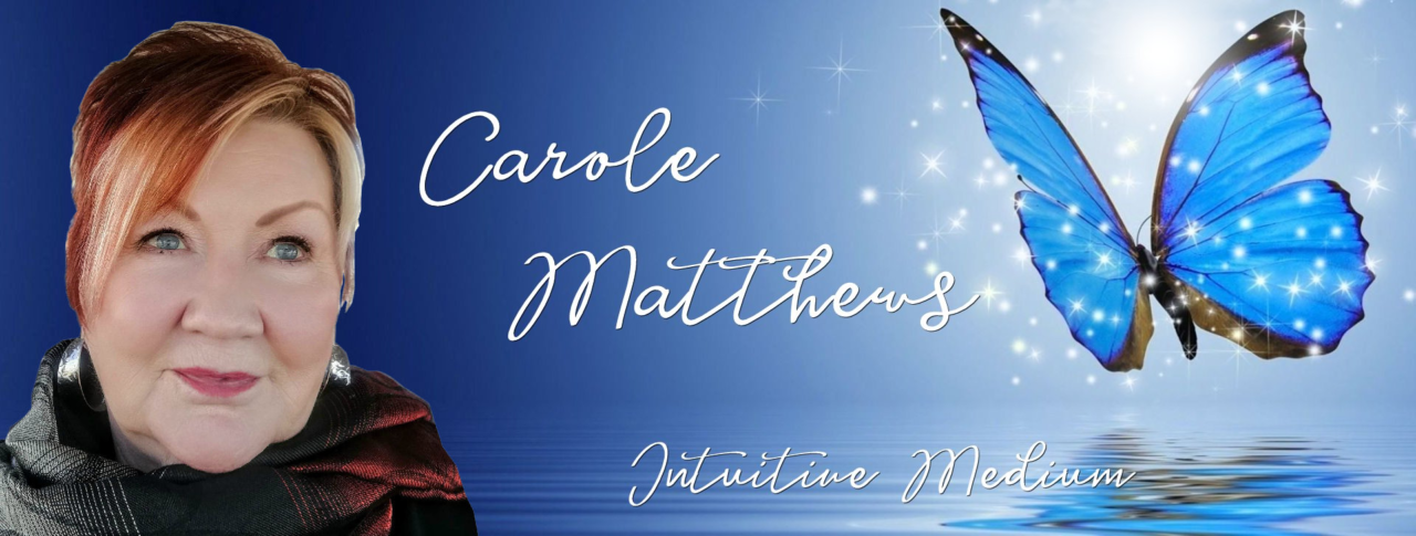 Carole Matthews Intuitive Medium - Carole Matthews